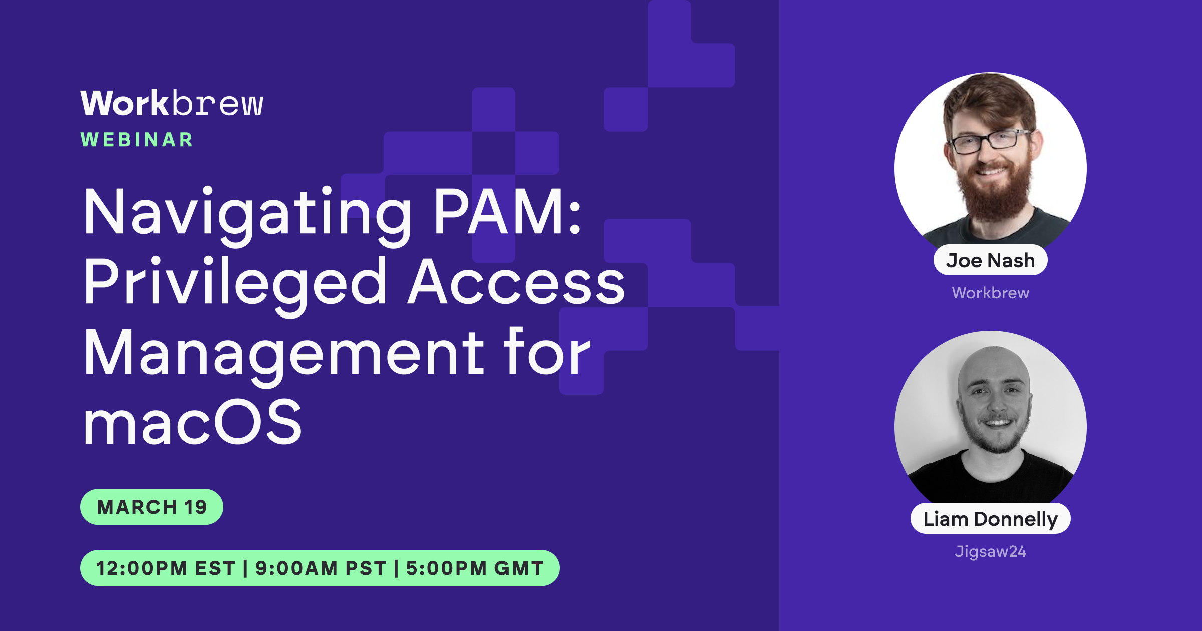Navigating PAM: Privileged Access Management for macOS - Workbrew Webinars