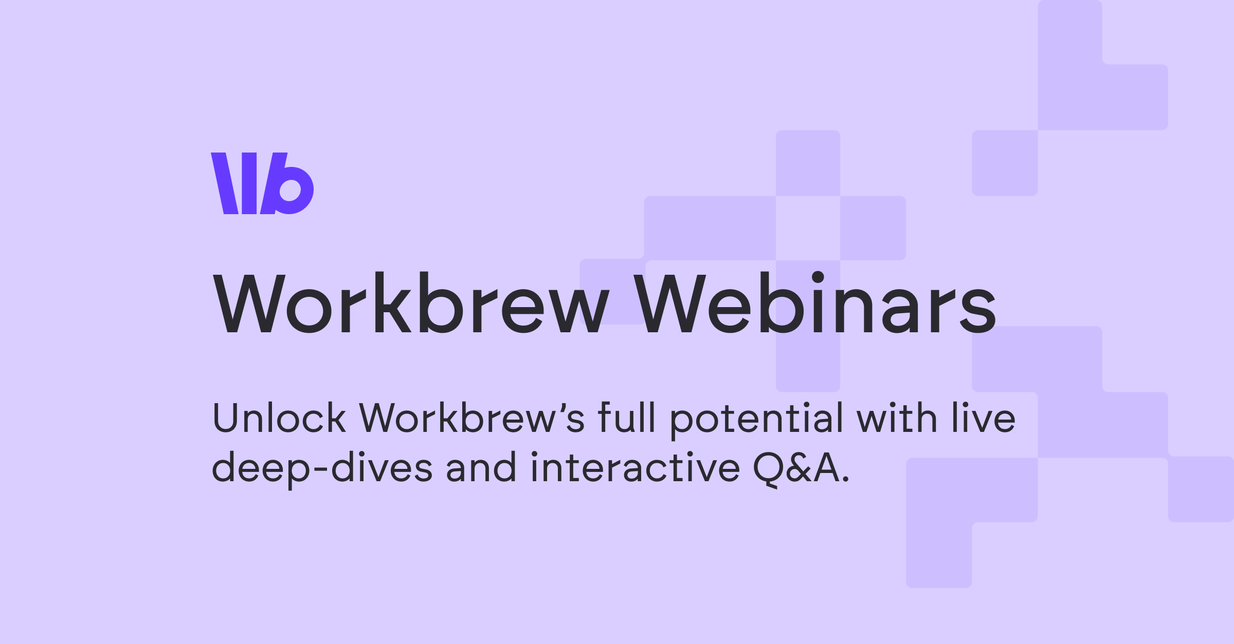 Workbrew Webinars - Secure software delivery platform