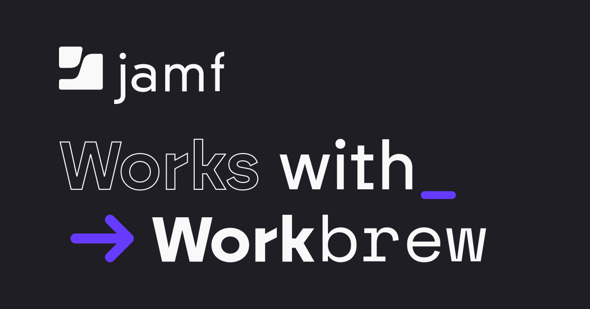 Workbrew Deployment Guide: Jamf Pro